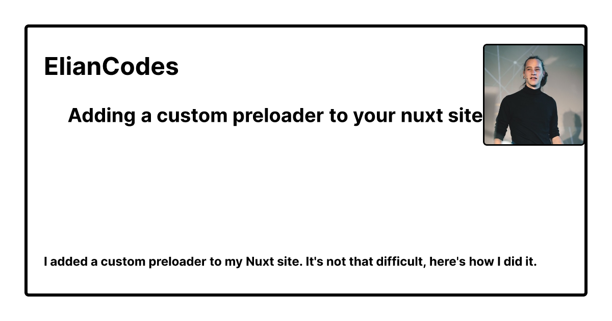 Elian Codes | 💫 Adding a custom preloader to your nuxt site