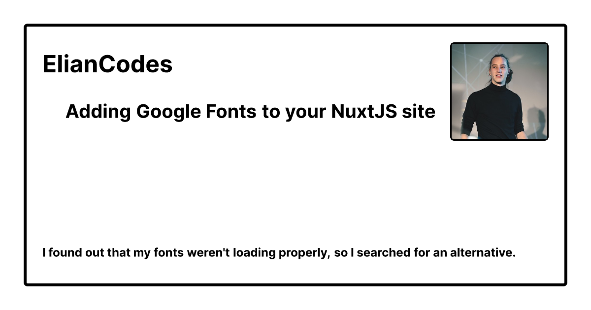 Elian Codes | 💄 Adding Google Fonts to your NuxtJS site