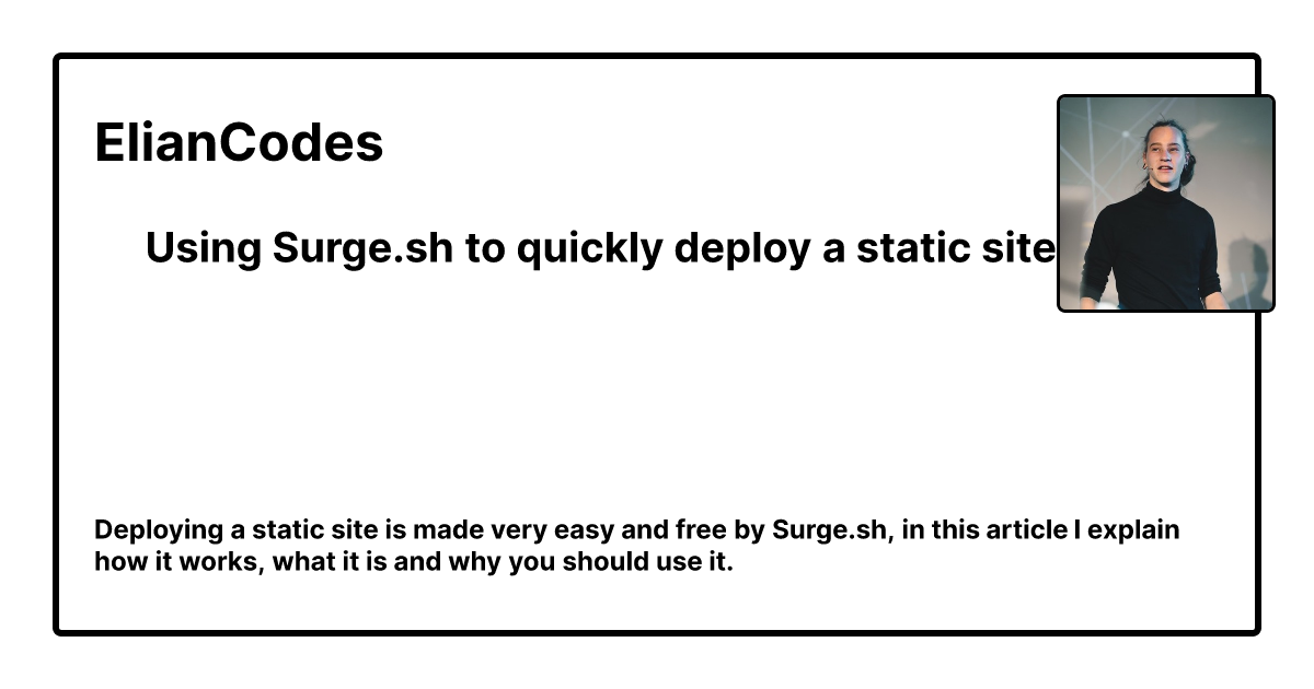 Elian Codes | 🚀 Using Surge.sh to quickly deploy a static site