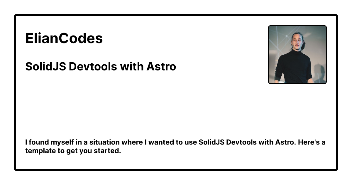 Elian Codes | SolidJS Devtools with Astro